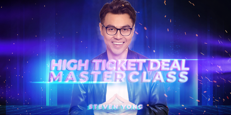 High Ticket Deal Masterclass by Steven Yong (International)