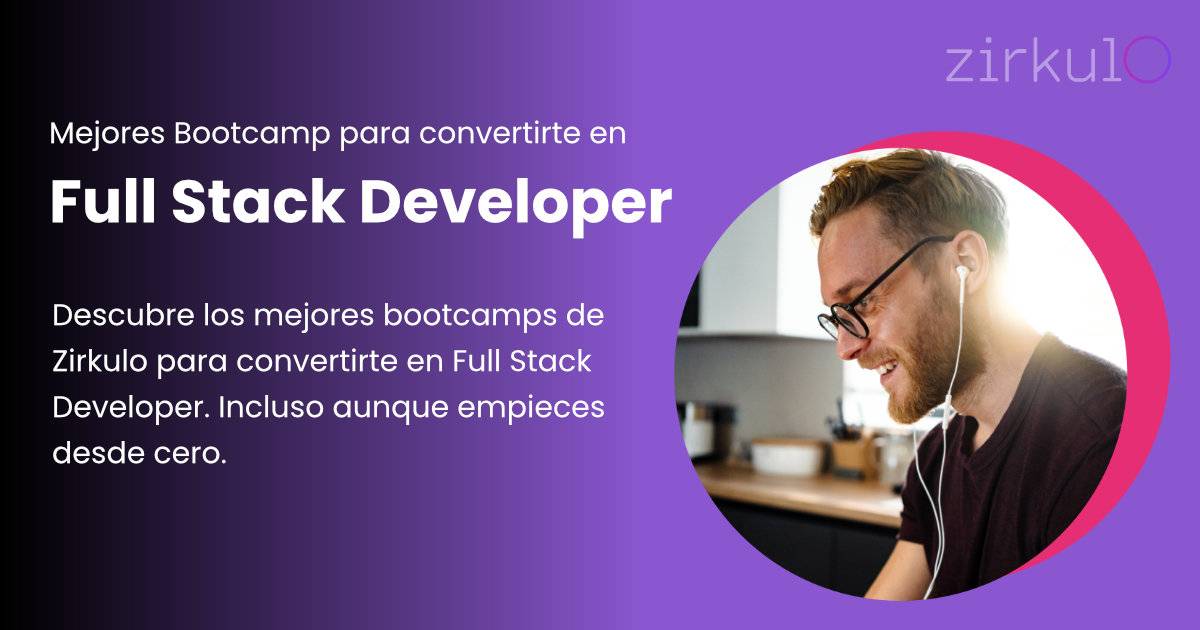 Mejores Bootcamp de Programación Full Stack Online | Zirkulo