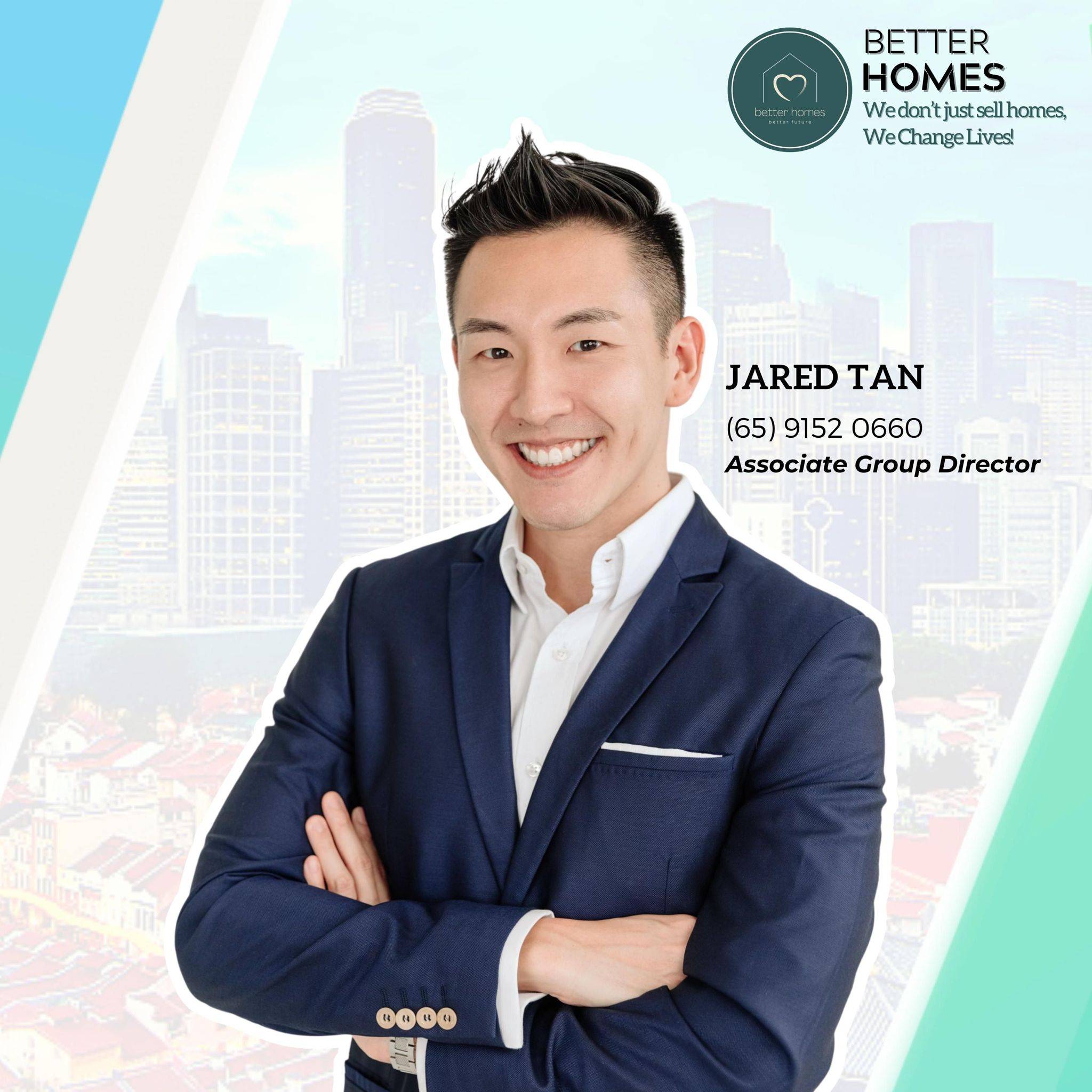 Jared Tan | Better Homes | We don't just sell homes, We Change Lives!