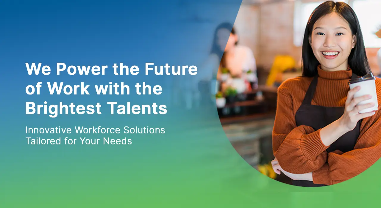 We Power the Future of Work with the Brightest Talents